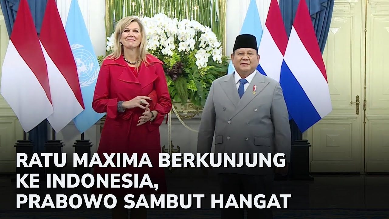 RATU MAXIMA BERKUNJUNG KE INDONESIA, PRABOWO SAMBUT HANGAT - YouTube