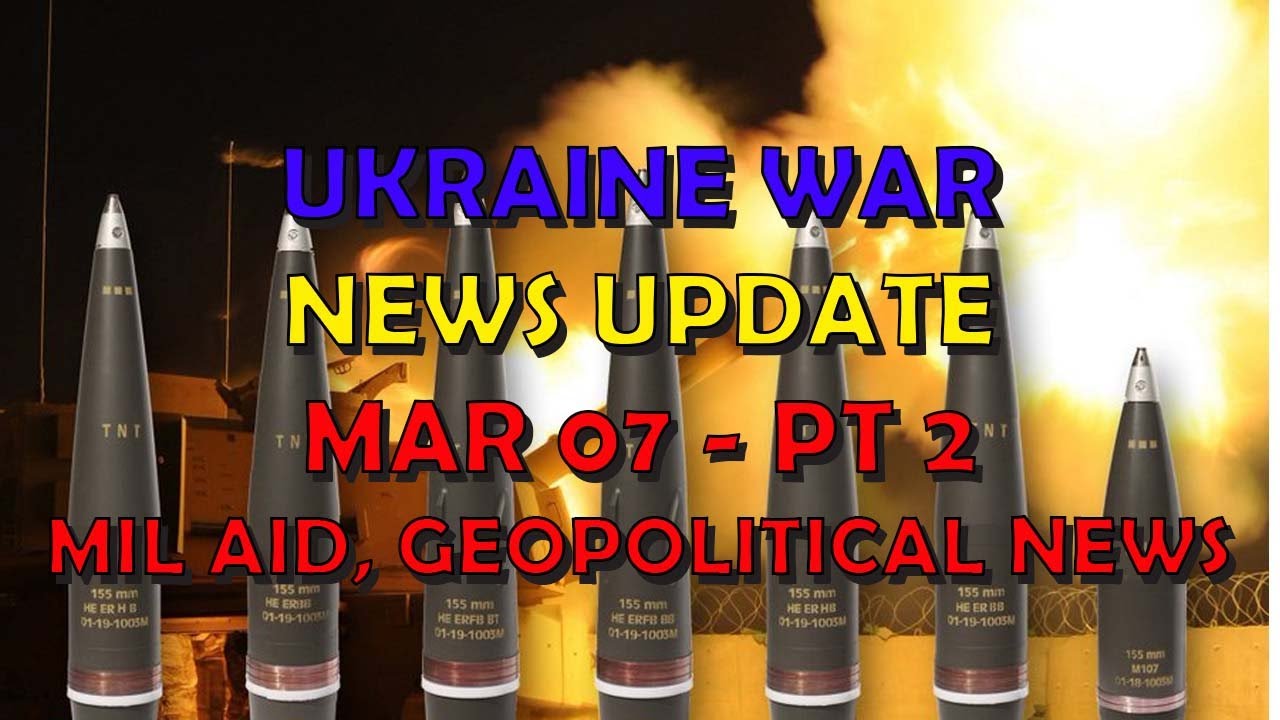 Ukraine War Update NEWS (20240307b): Military Aid News - YouTube