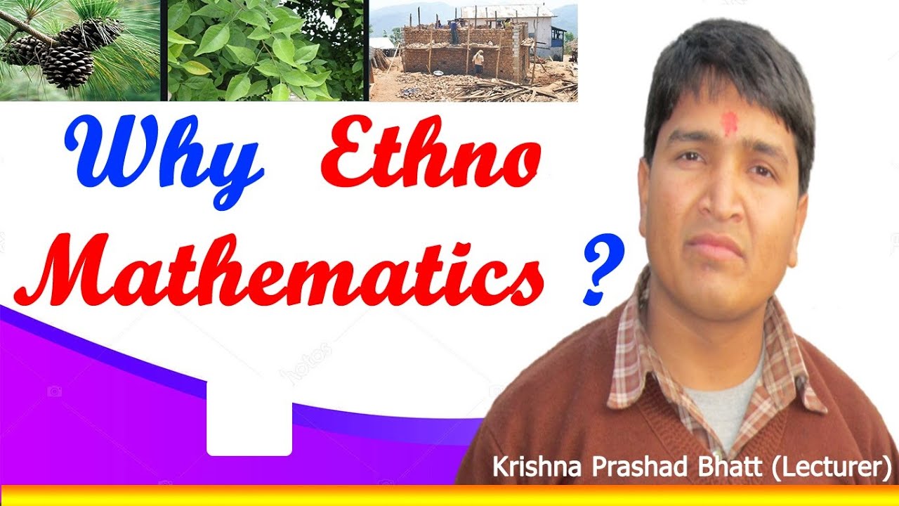 Why Ethno Mathematics ?? Interview with Krishna Prashad Bhatt II - YouTube