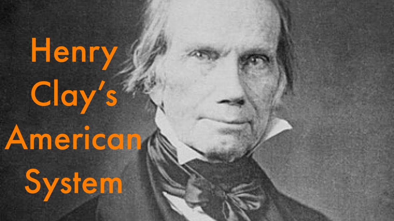 Henry Clay’s American System Explained | Building a Stronger Nation ...
