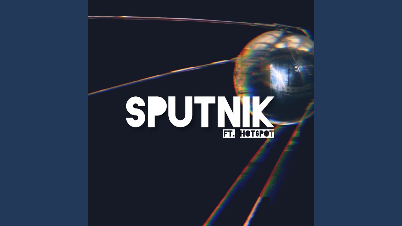 Sputnik (feat. Hotspot) - YouTube