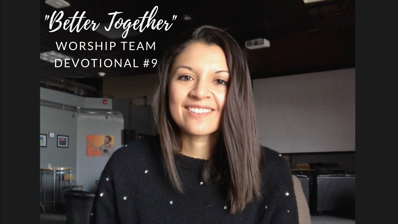 "Better Together" - Worship Team Devotional #9 - YouTube
