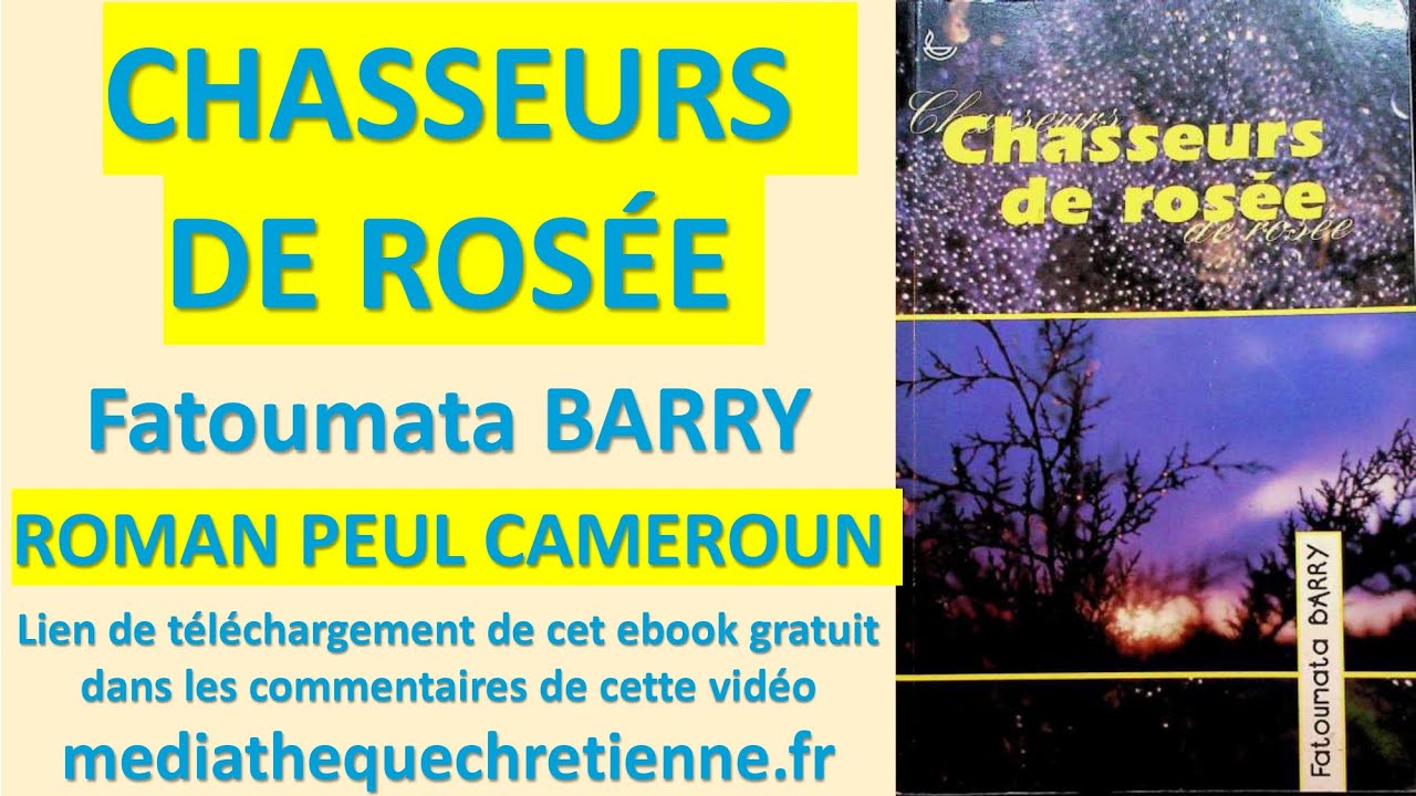 #18 CHASSEURS DE ROSÉE Fatoumata BARRY - YouTube