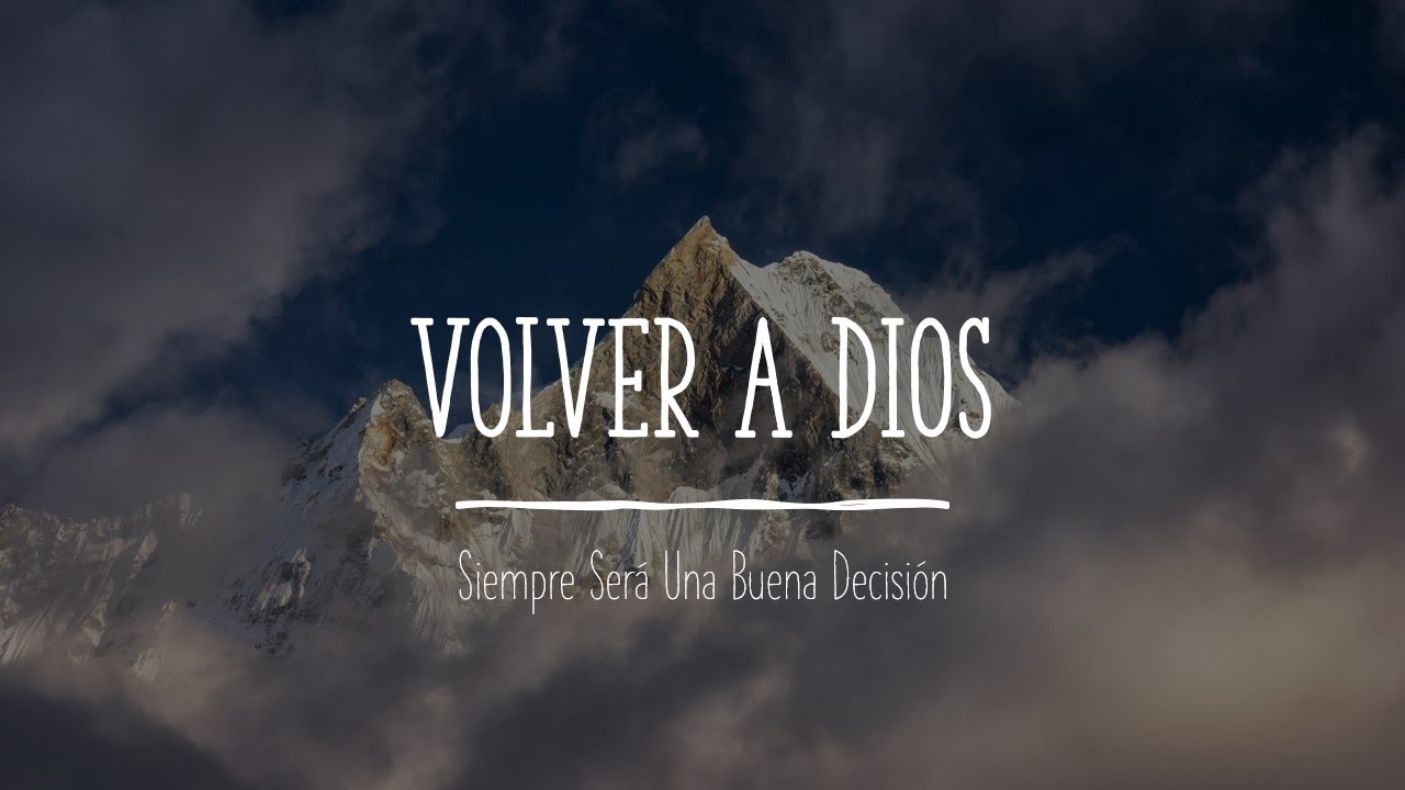 VOLVER A DIOS, Siempre Será Una Buena Decisión - Dunieski Garcia - YouTube