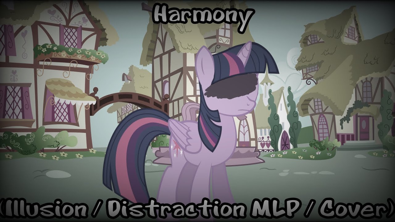 Harmony (Illusion / Distraction MLP Mix/Cover) - YouTube