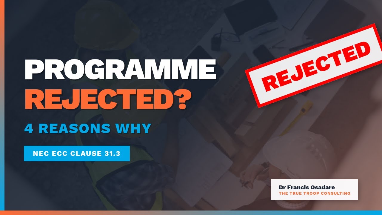 Why Your Project Programme Will Be REJECTED | 4 Reasons Under NEC ...