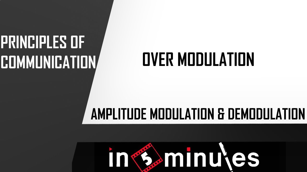 Module2_Vid_7_Amplitude Modulation and Demodulation_Over Modulation ...