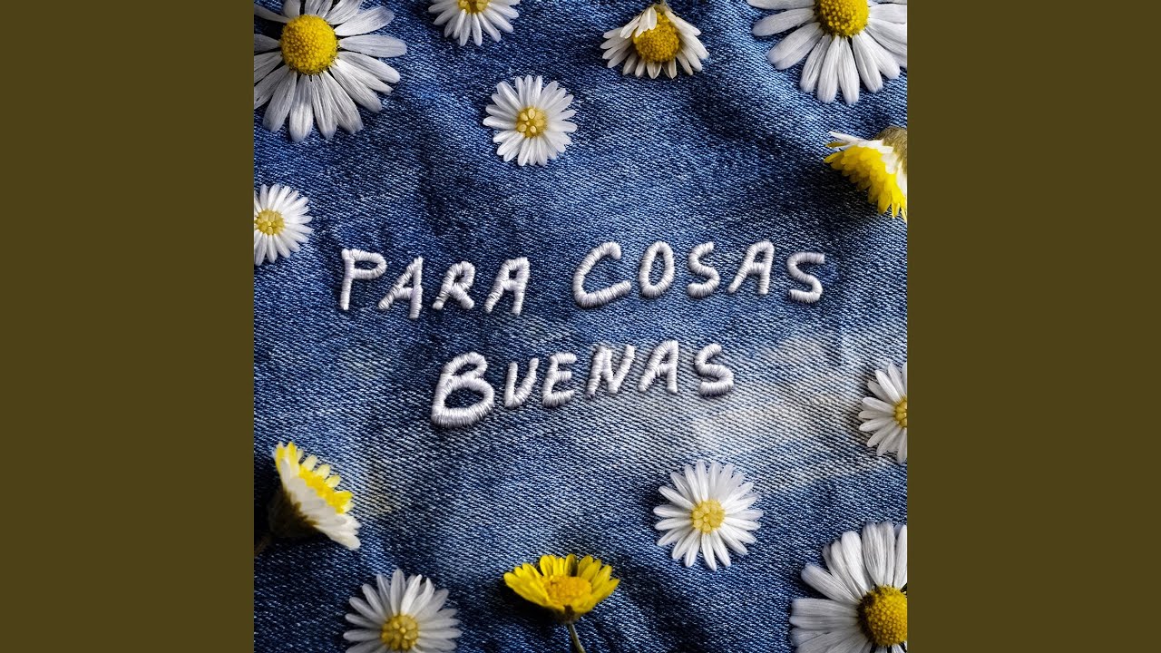 Para cosas buenas - YouTube