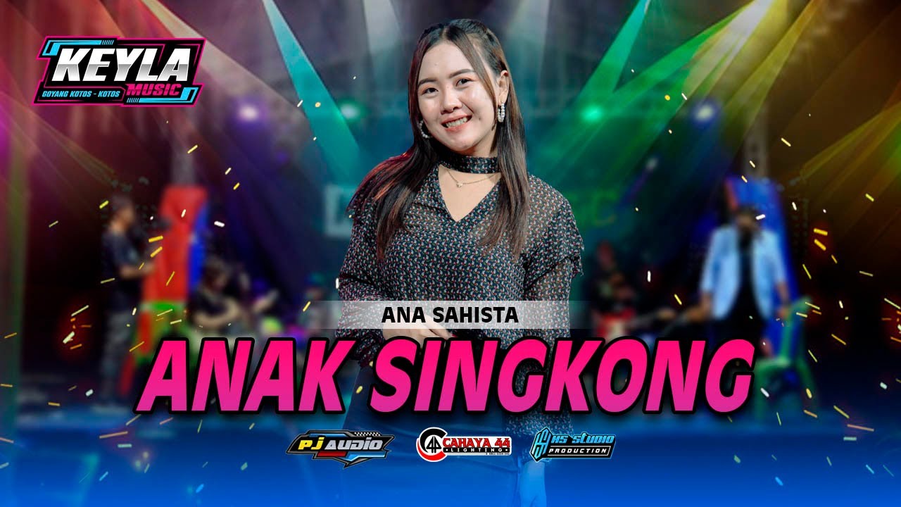 ANAK SINGKONG - ANA SAHISTA | KEYLA MUSIC | PJ AUDIO | HS STUDIO ...