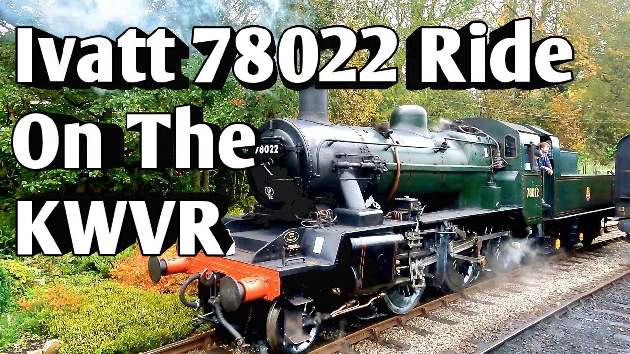 Ivatt 78022 Ride On The KWVR - 28/10/23 - YouTube