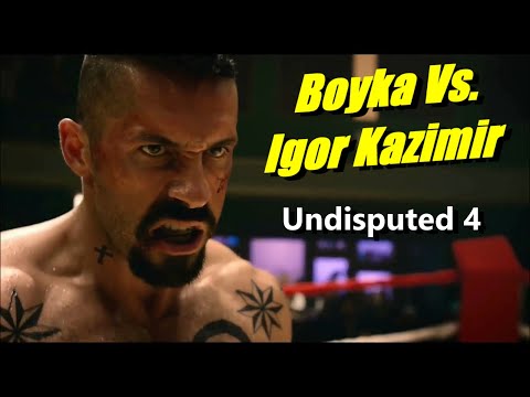 🥊 Boyka Vs. Igor Kazimir (Undisputed 4)