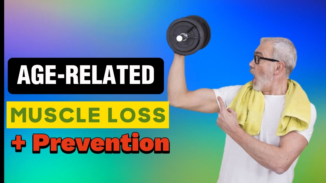 Age-related Muscle Loss and Prevention: (Sarcopenia) - YouTube