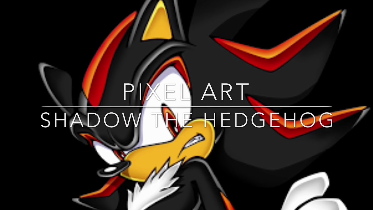 Pixel Art-Shadow The Hedgehog - YouTube