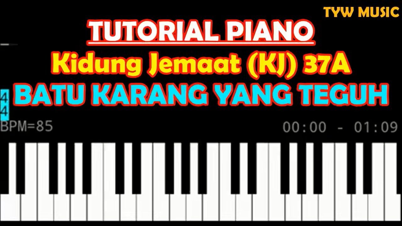 Kidung Jemaat KJ 37A - Batu Karang Yang Teguh - Tutorial Piano | Lagu ...