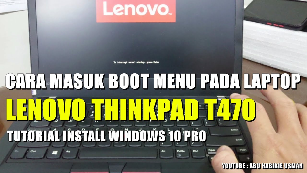 Boot Menu Lenovo Thinkpad T470 Cara Install Ulang Windows Di Laptop