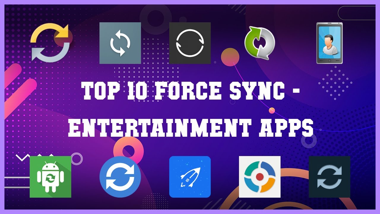 Top 10 Force Sync Android Apps - YouTube