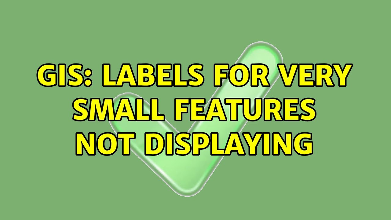 GIS: Labels for Very Small Features Not Displaying - YouTube