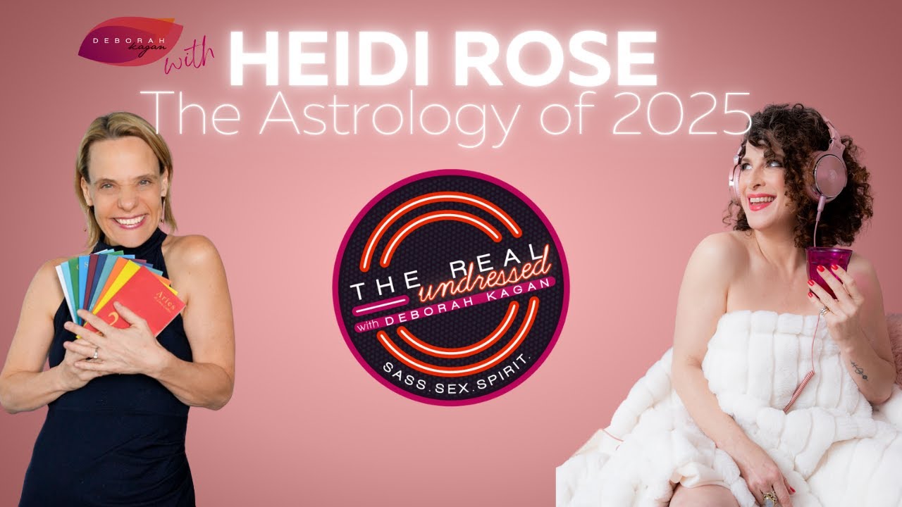 The Real Undressed {Deborah x Heidi Rose}: Astro of 2025, Jupiter in Cancer, Saturn in Aries ...