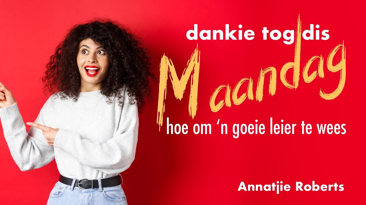 20 Oktober 2024 - Hoe om 'n goeie leier te wees. - YouTube