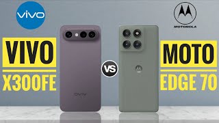 Vivo X300 Fe vs Motorola Edge 70 Pro Full Comparison Which One Is Best