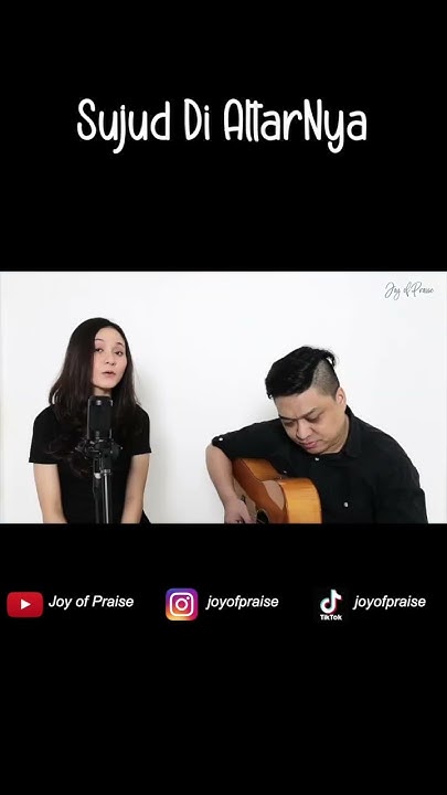 Sujud Di AltarNya - Joy of Praise Cover - YouTube