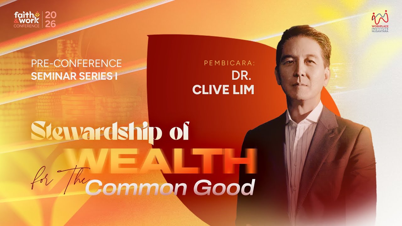 Faith & Work Pre-Conference Seminar Series I dengan Dr. Clive Lim - YouTube