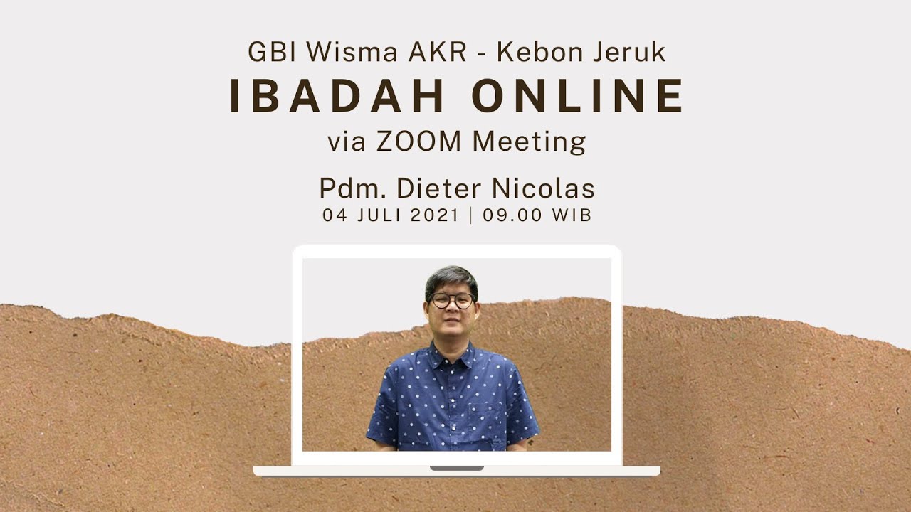 IBADAH LIVE STREAMING - MINGGU 4 JULI 2021 | GBI WISMA AKR KEBON JERUK ...