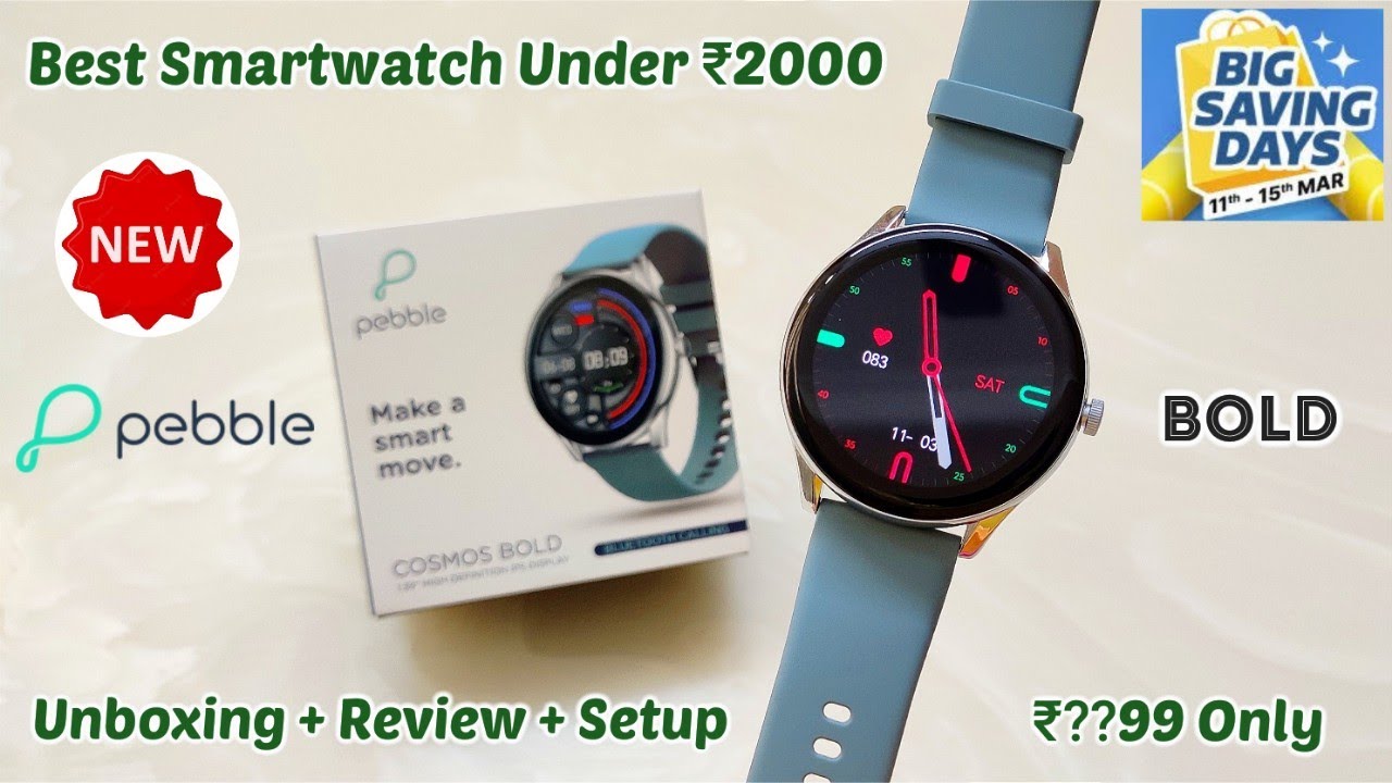 Pebble Cosmos Bold Unboxing & Review | best round dial smartwatch ...