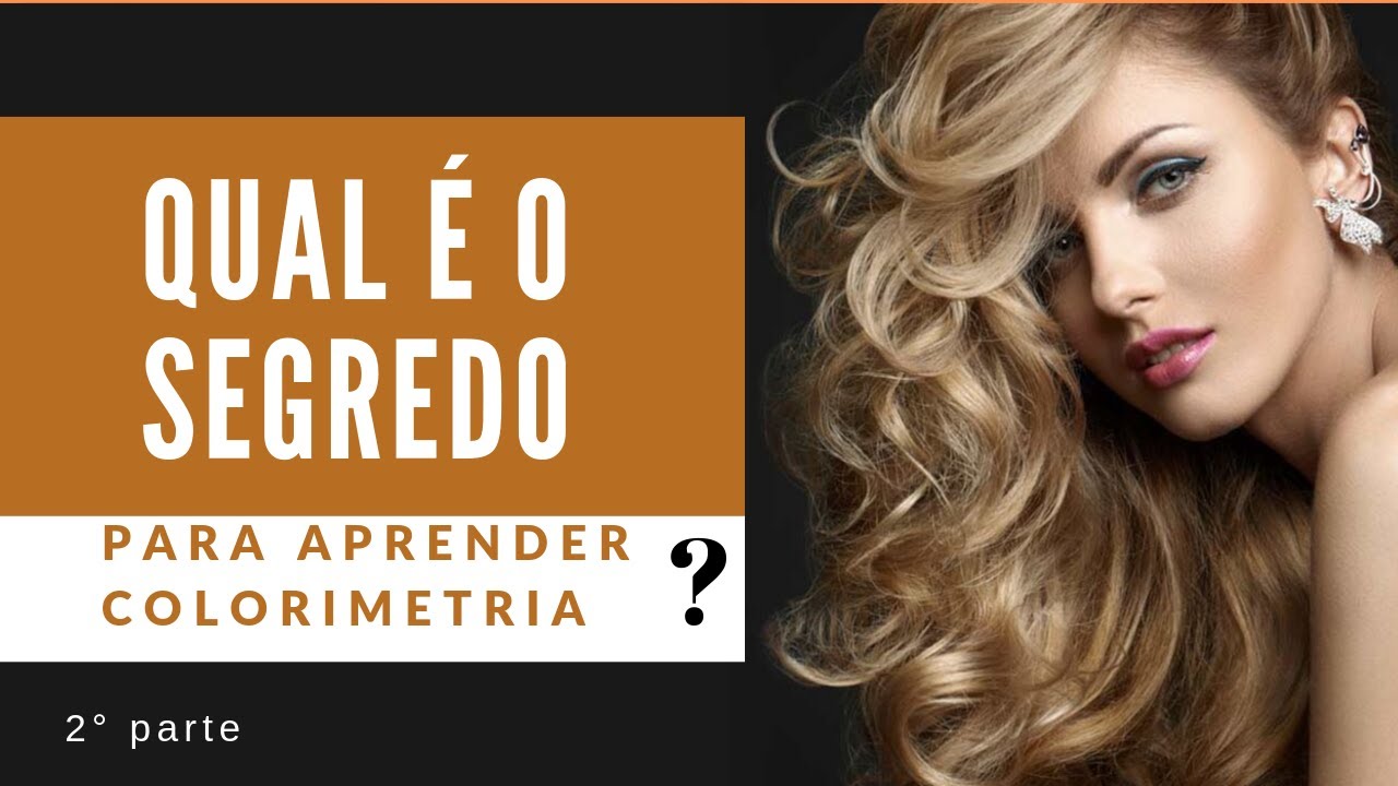 Qual O Segredo Para Aprender Colorimetria. (Parte 2) - YouTube