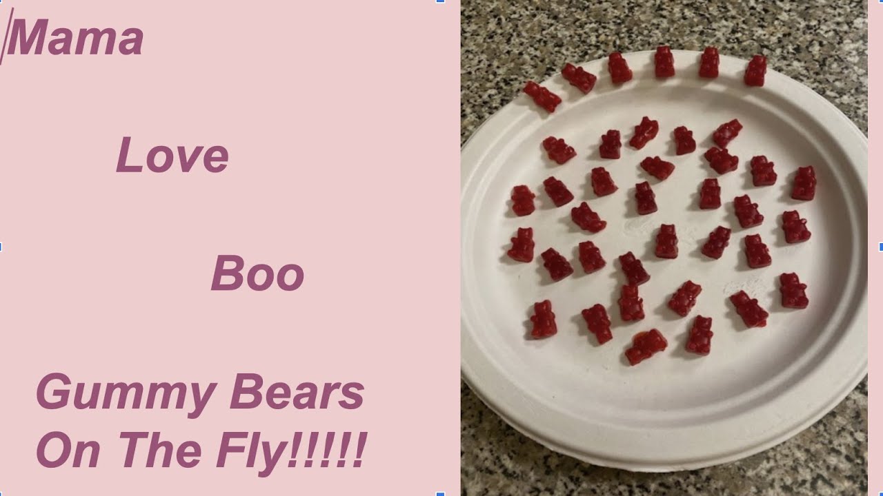 Mama Love Boo Gummy Bears On The Fly!!! - YouTube