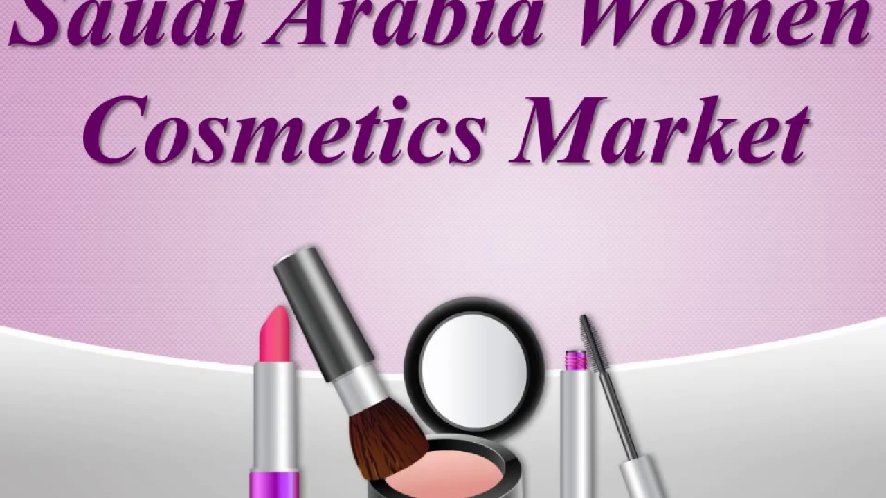 Saudi Arabia Women Cosmetics Market - YouTube
