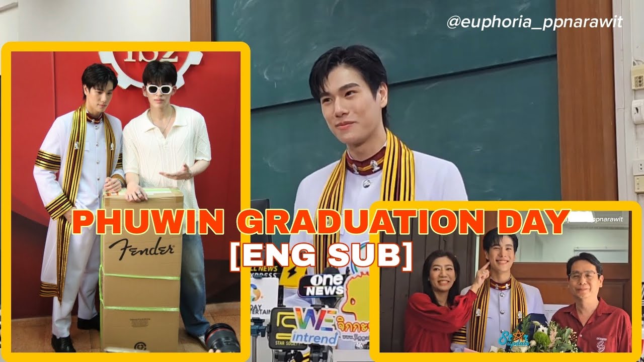 PHUWIN GRADUATION DAY CEREMONY 🎓 [ ENG SUB] - YouTube
