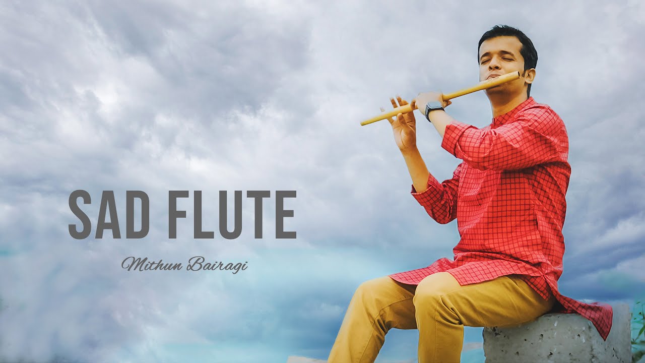 Sad Flute | Mithun Bairagi | Emotional Flute Music | - YouTube