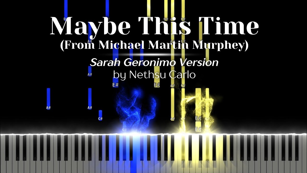 Sarah Geronimo - Maybe This Time (From Michael Martin Murphey) Piano ...