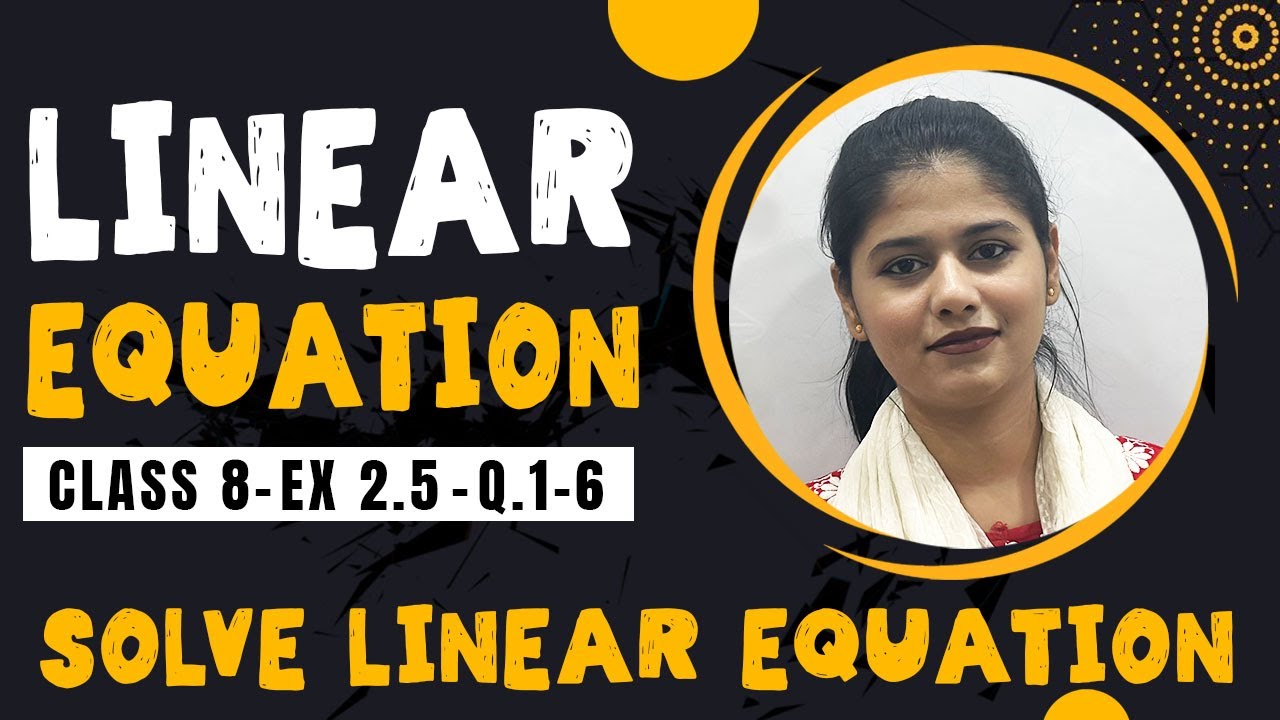 Solve linear Equation | Class 8th Chapter -2 Ex- 2.5 | Ques - 1 to 6 ...