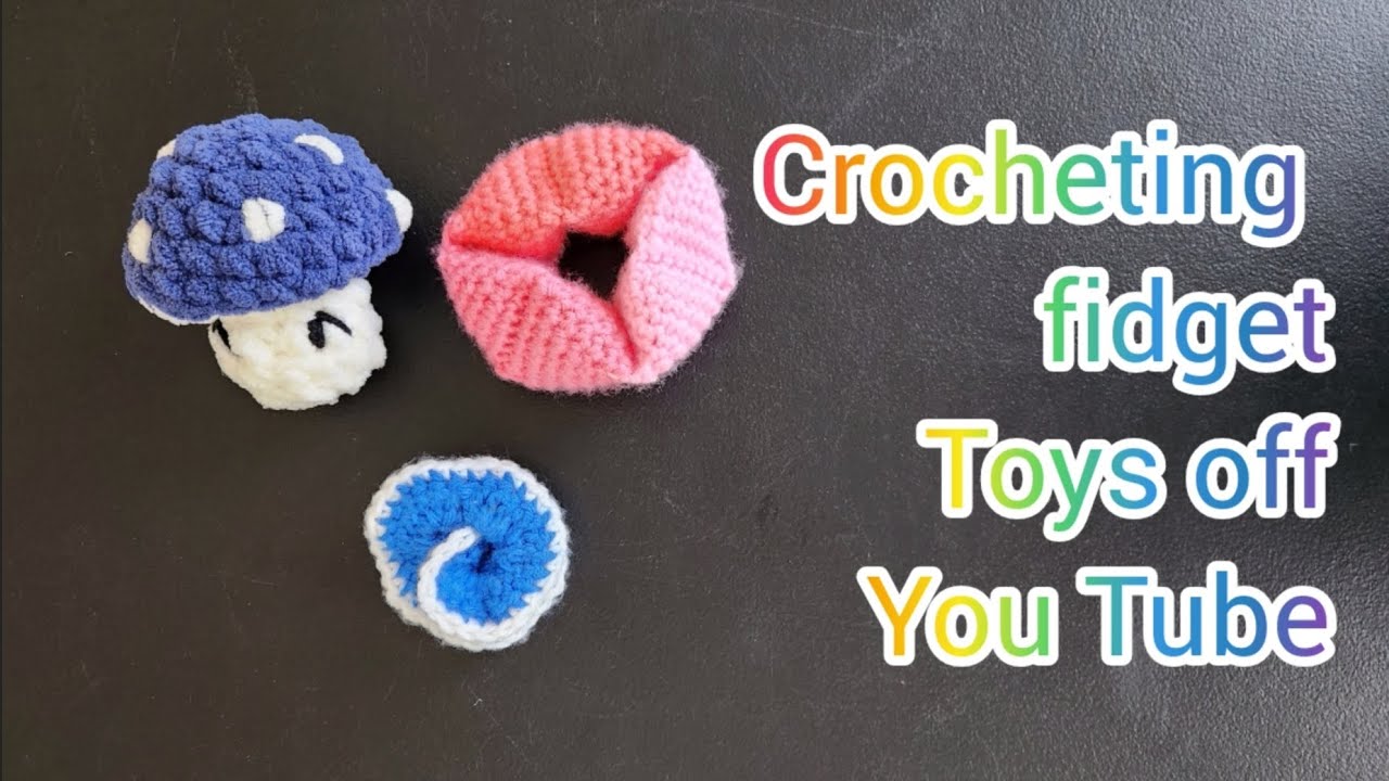Crocheting Fidget Toys Off YouTube and Rating Them! - YouTube