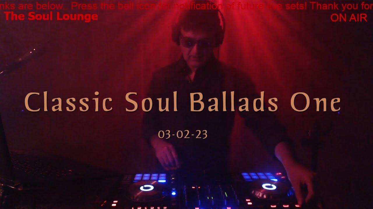 Classic Soul Ballads One 03|02|23 - YouTube