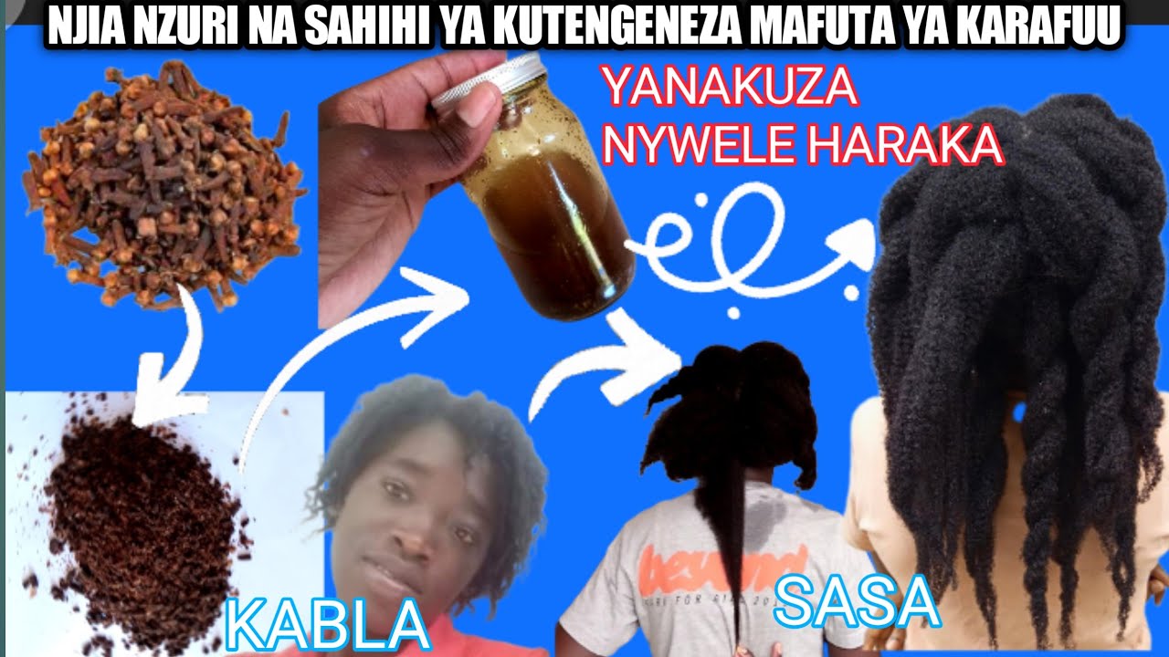 JINSI YA KUKUZA/KUJAZA NA KUREFUSHA NYWELE ASILI HARAKA KWA KUTUMIA MAFUTA YA KARAFUU #Karafuu ...