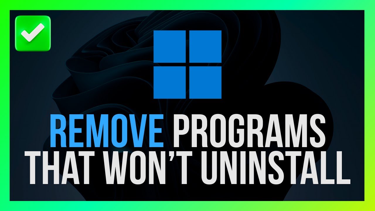 How to Remove Programs That Won’t Uninstall on Windows [Quick Guide ...