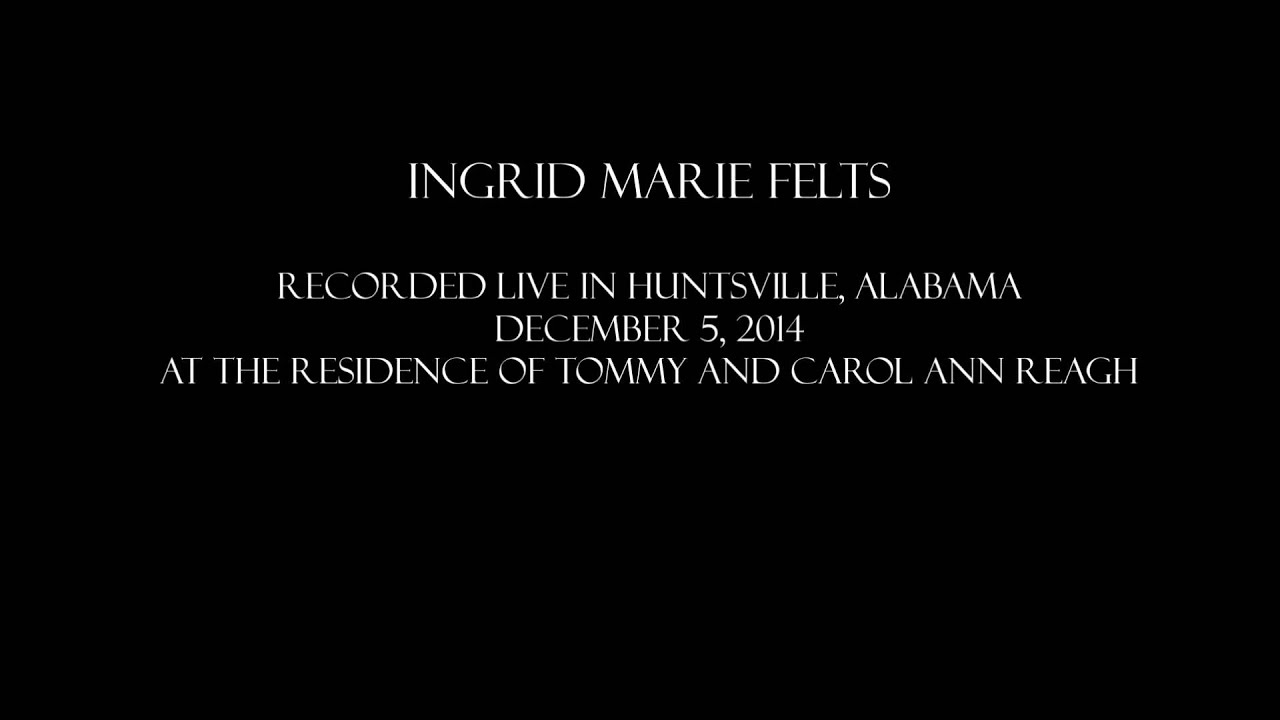 "So Far Away" Ingrid Marie Felts recorded LIVE in Huntsville, Alabama ...
