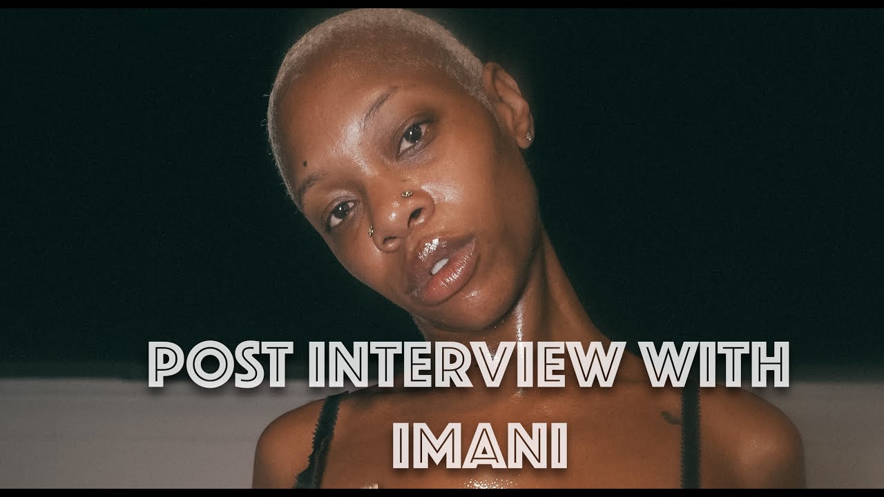 post interview with imani - YouTube
