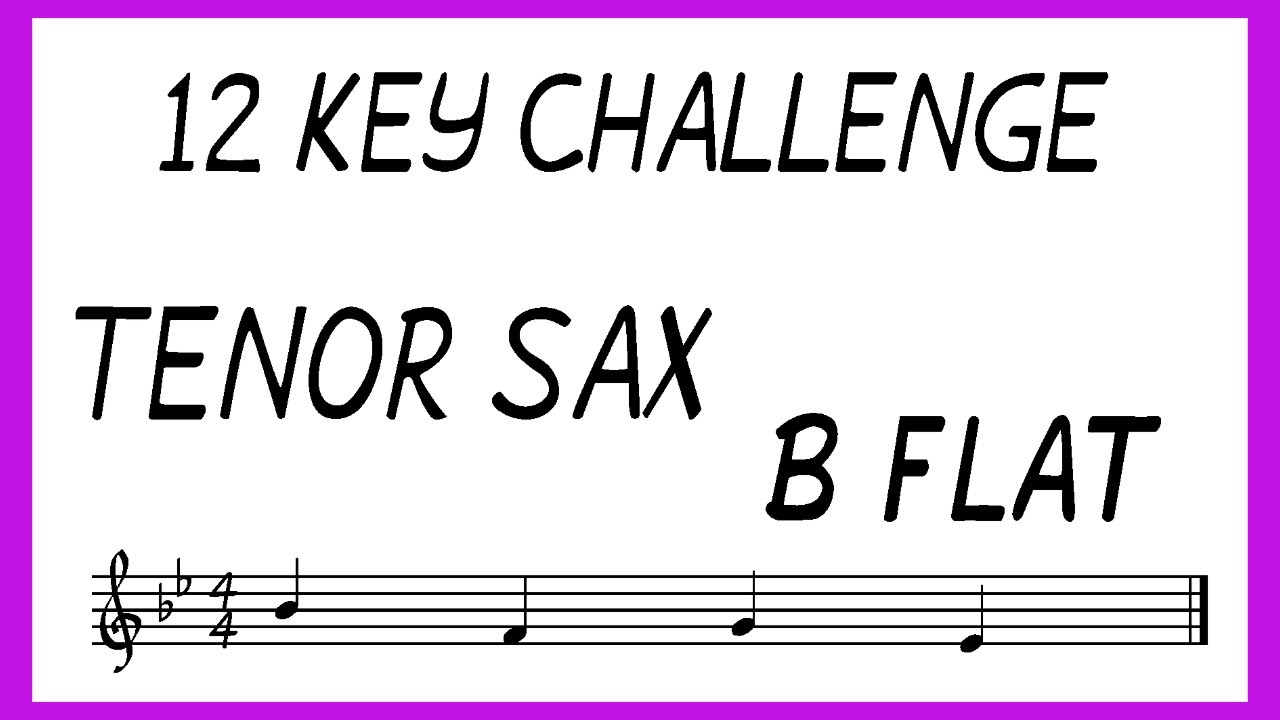 Learn to Improvise - 12 Key Challenge - Tenor Sax - Bb Major - YouTube