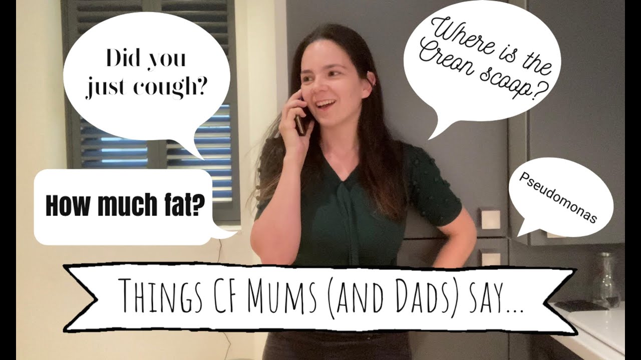 Things CF Mums (and Dads) say... - YouTube