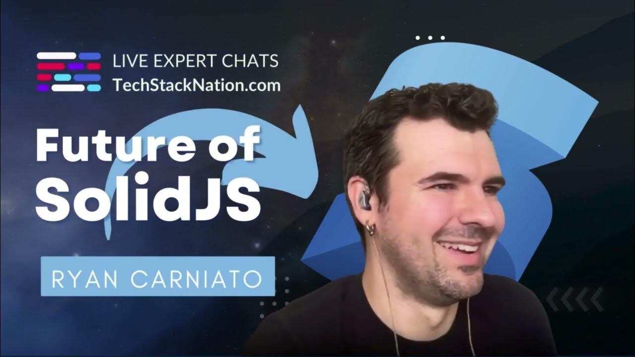 Expert Snippet: Future of SolidJS w/ Ryan Carniato | Chat Live w/ Experts at TechStackNation.com ...