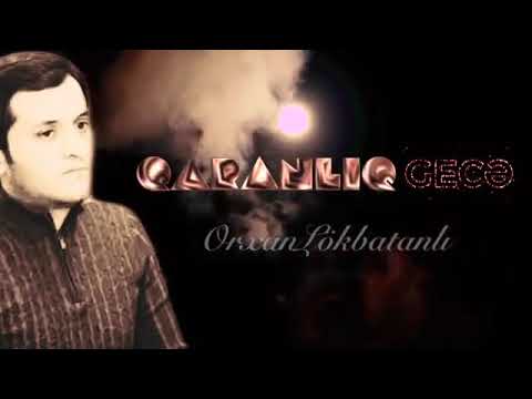 Orxan Lökbatanlı - Qaranlıq gecə (2019)