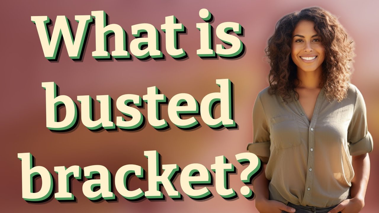 What is busted bracket? - YouTube