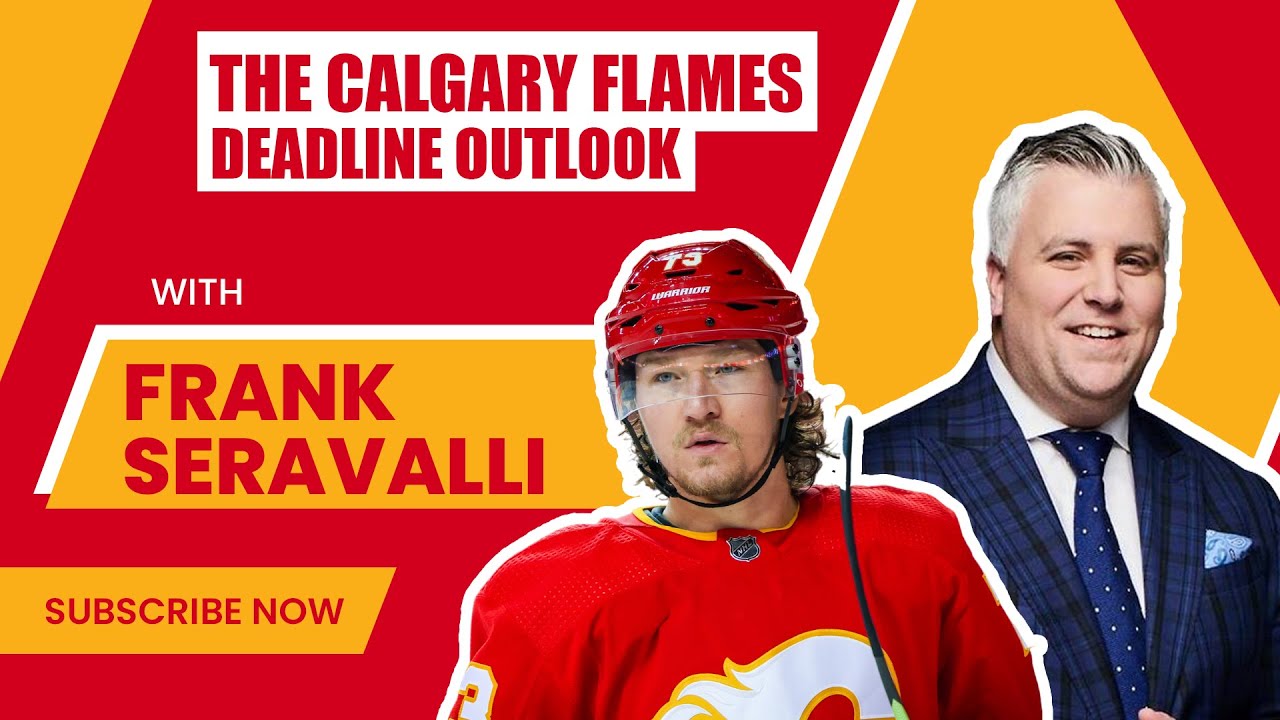 Frank Seravalli on the Calgary Flames and what will happen on Deadline ...