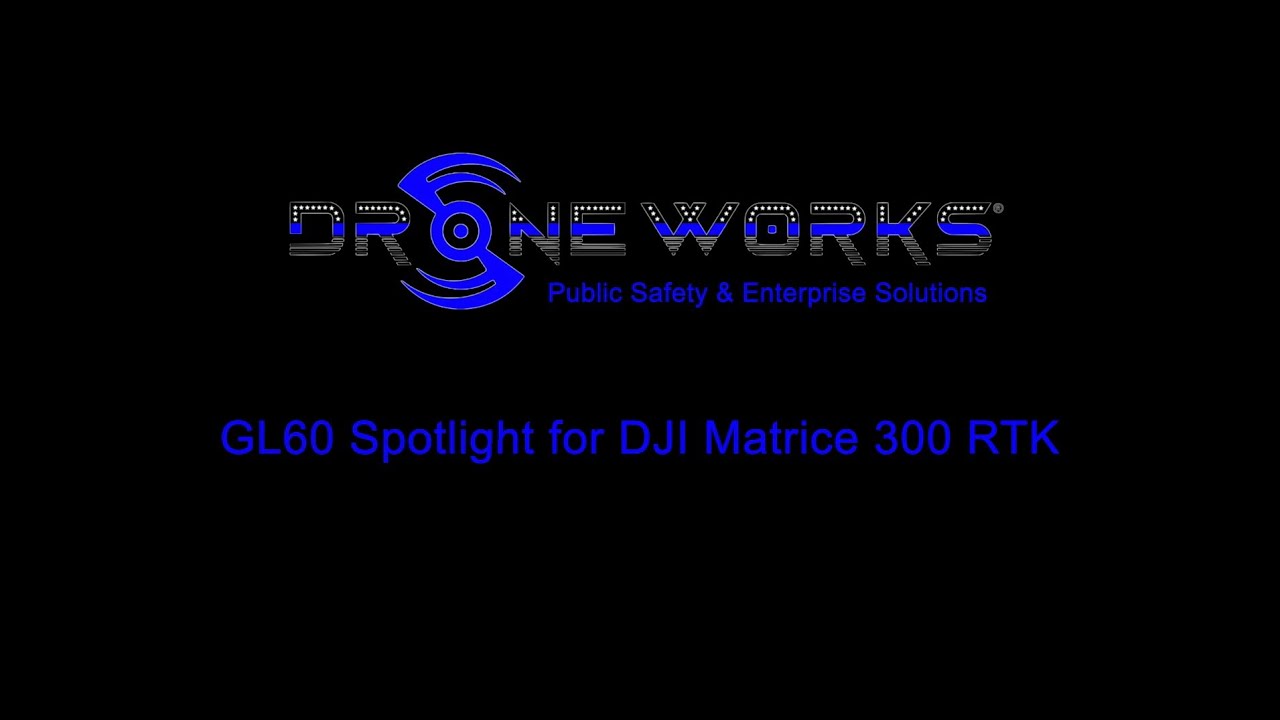 GL60 Spotlight for DJI Matrice 300 RTK - YouTube