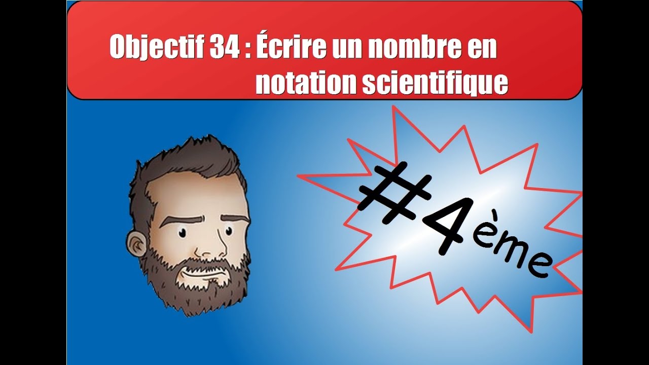 Objectif 34 : Écrire un nombre en notation scientifique 4ème - YouTube