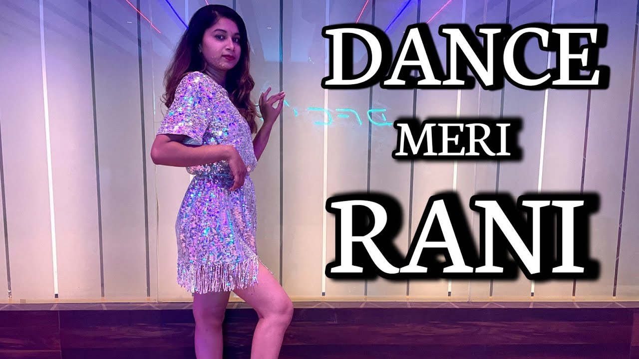 Dance Meri Rani | Dance Cover | Guru Randhava Feat. Nora Fatehi | Rani ...
